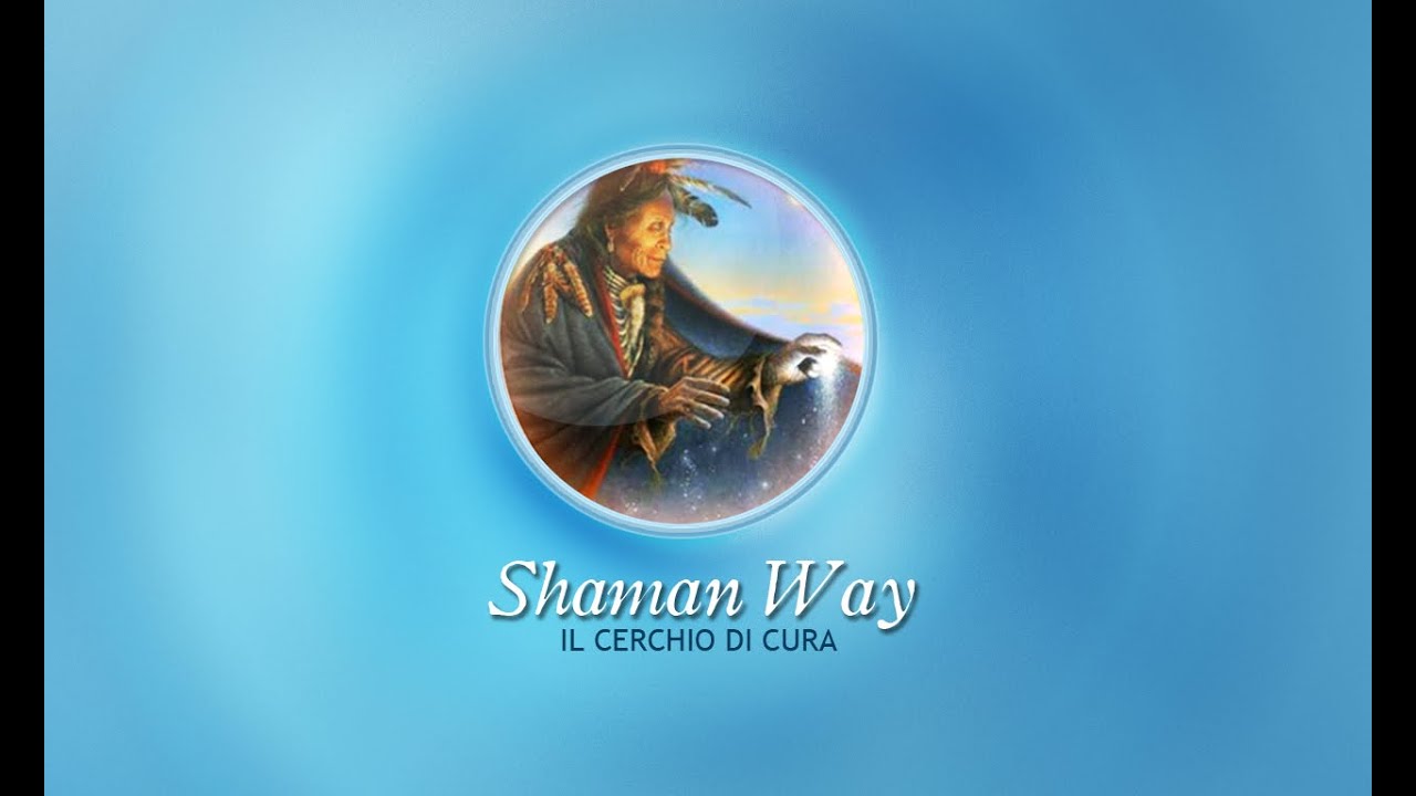 Presentazione Shaman Way "Il Cerchio Di Cura" - YouTube