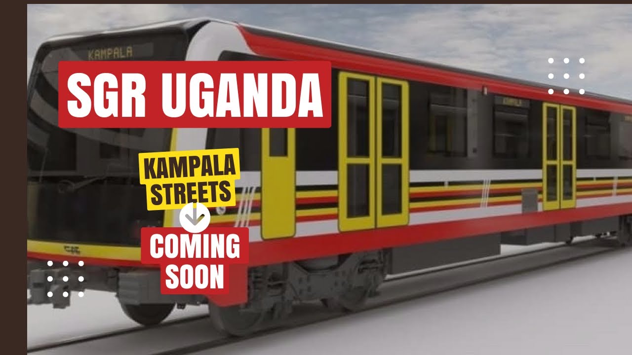 SGR UGANDA COMING SOON JUNE 2024, NEW ROUTES AND PLAN UNVEILED # ...