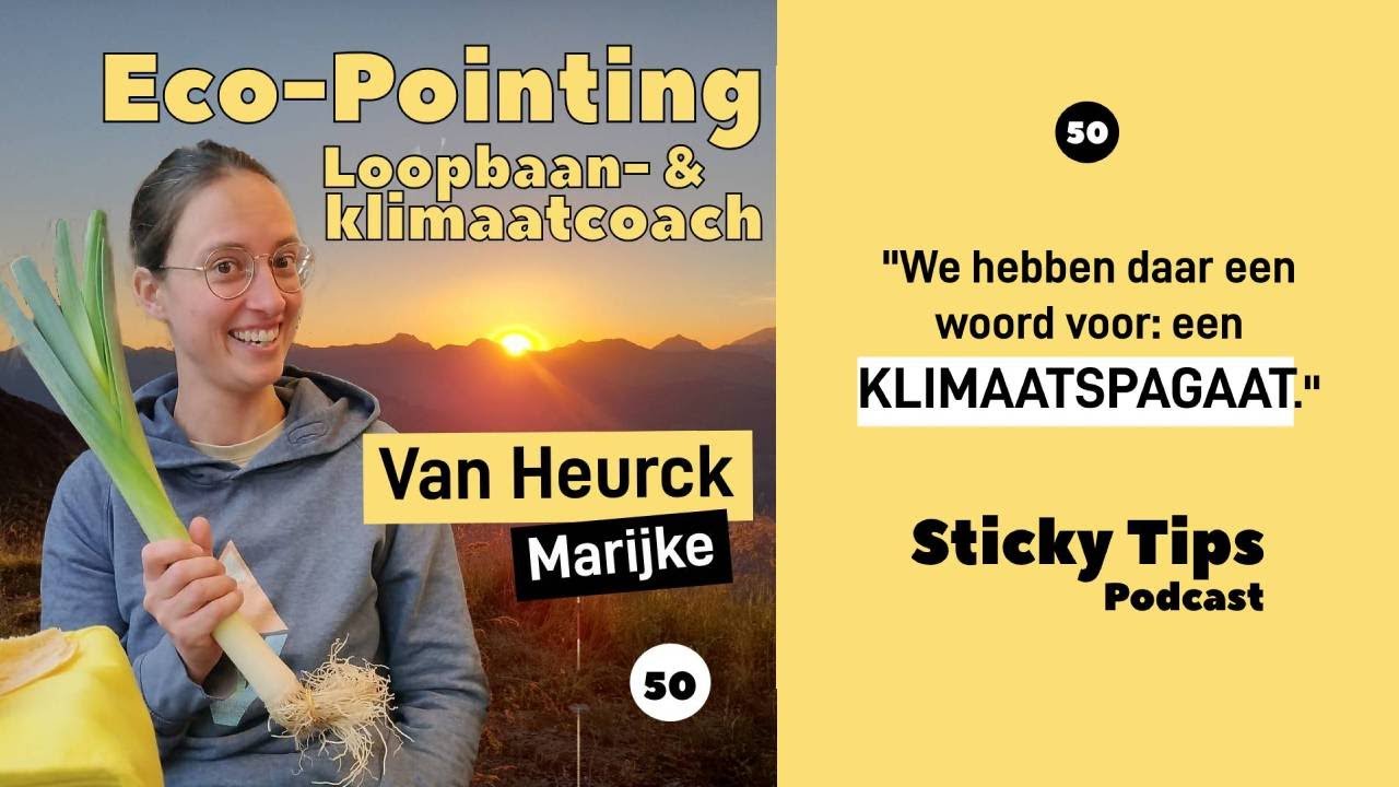STICKY TIPS - EP50 - Eco-Pointing, klimaat- & loopbaancoach met Marijke Van Heurck - YouTube