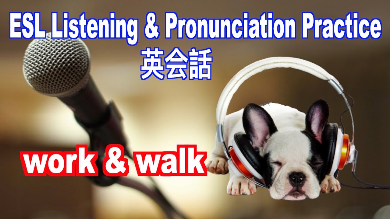 "work & walk" (Listening & Pronunciation Video) 「英会話」 - YouTube