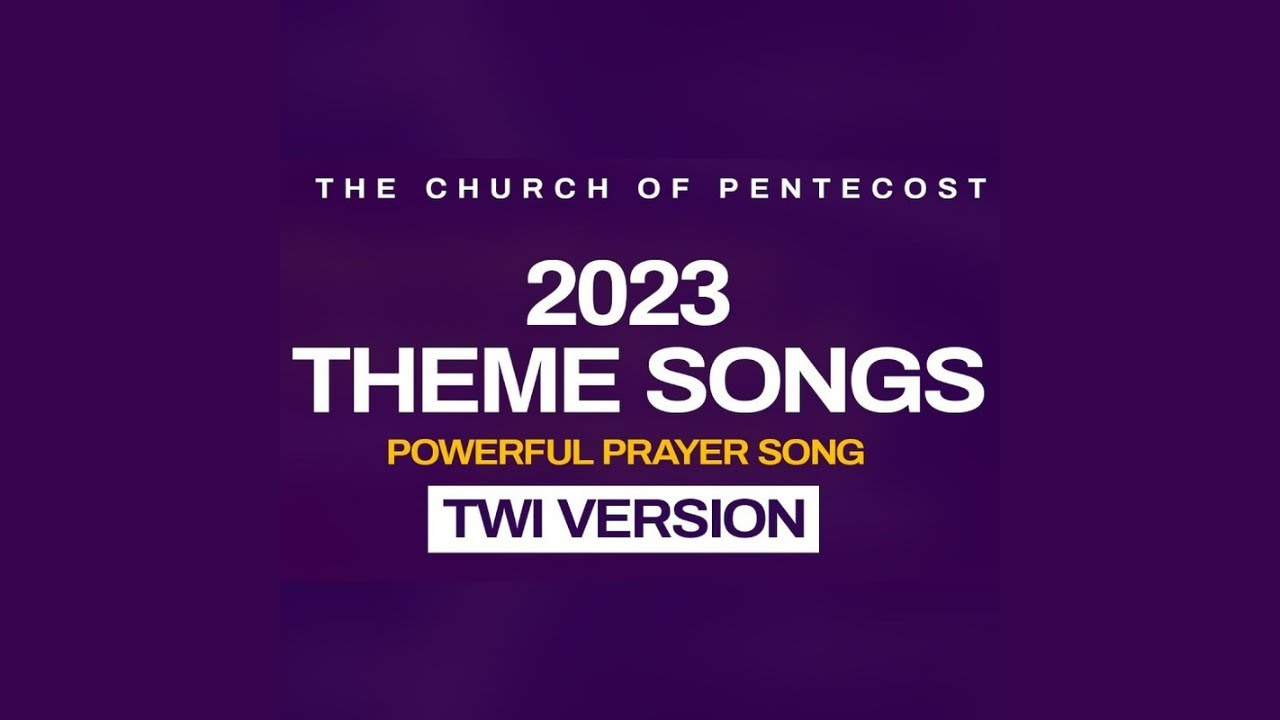The Church of Pentecost Theme songs 2023 - Twi and Other Versions - YouTube