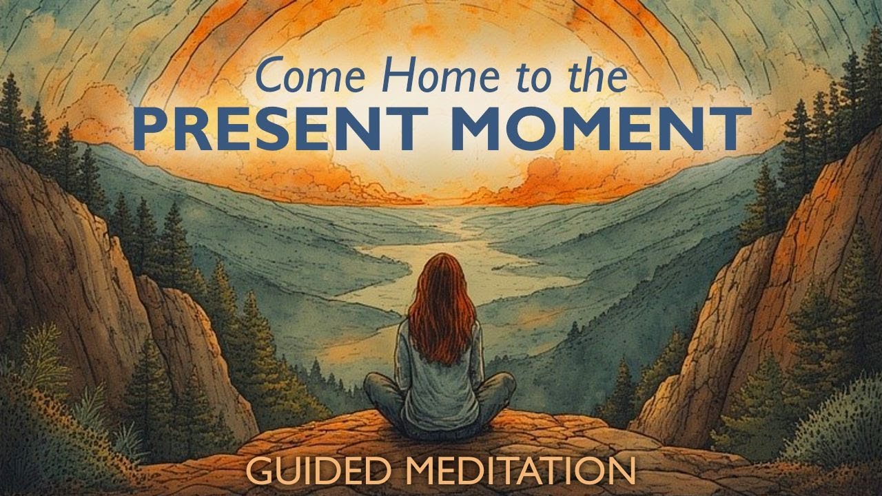 COME HOME TO THE PRESENT MOMENT - Guided Mindfulness Meditation ...