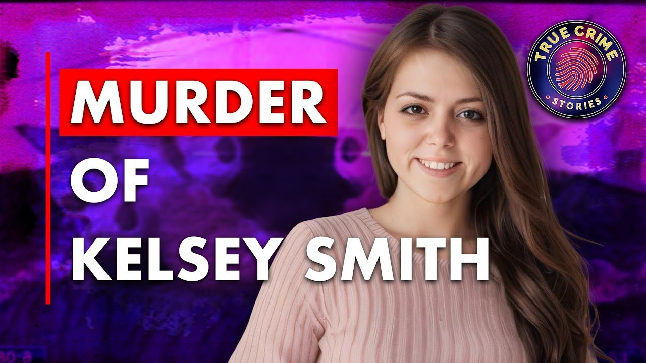 The Murder of Kelsey Smith | True Crime Documentary 2025 | Serial ...