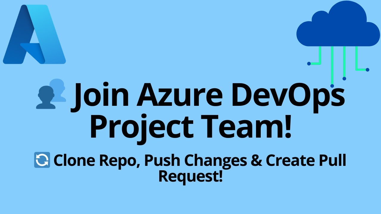 👥 Join Azure DevOps Team & Clone Repo, Push Changes & Create Pull ...