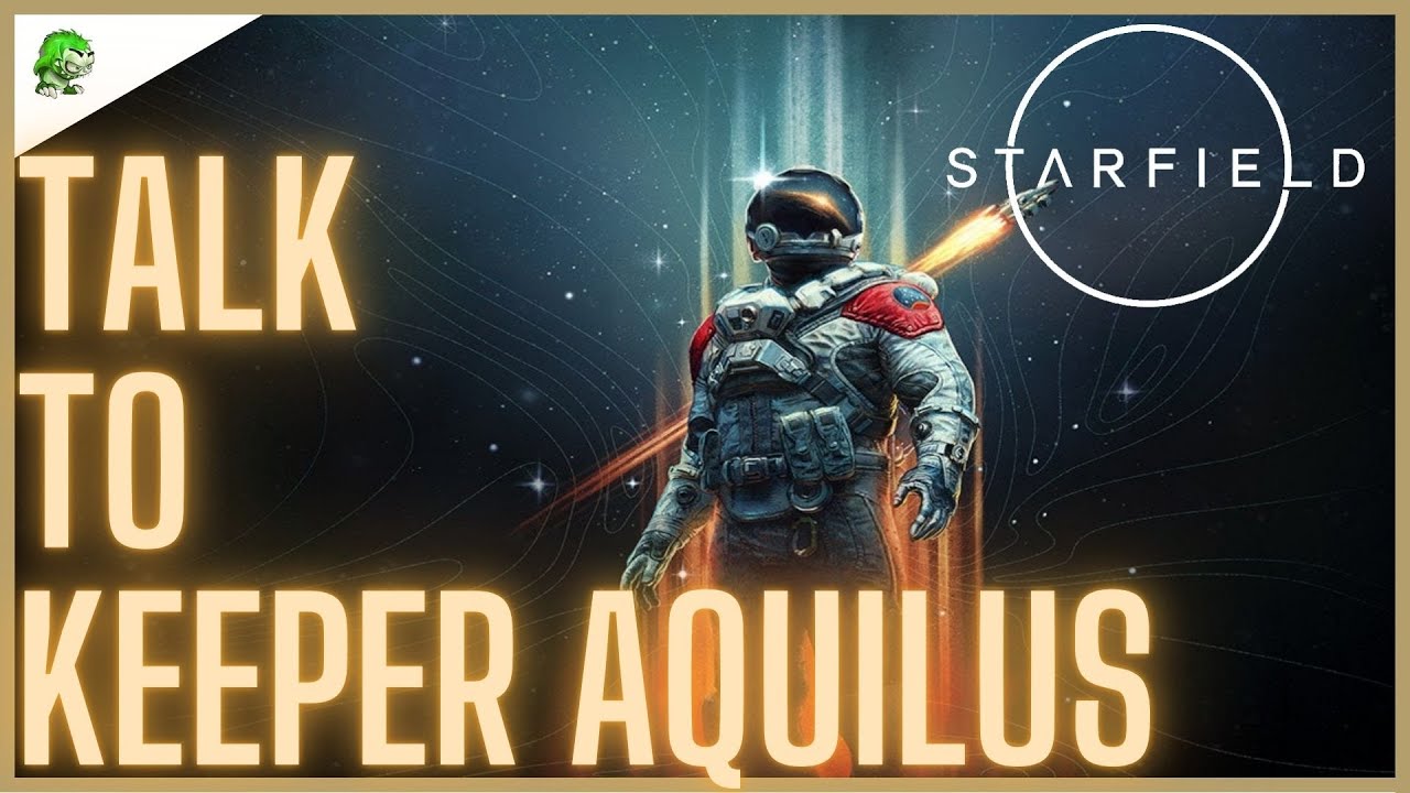 Starfield Talk to Keeper Aquilus - YouTube