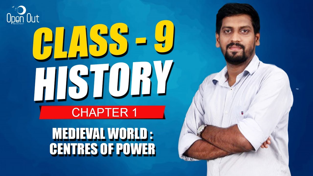 9th HISTORY|FIRST CHAPTER|MEDIEVAL WORLD CENTRES OF POWER - YouTube