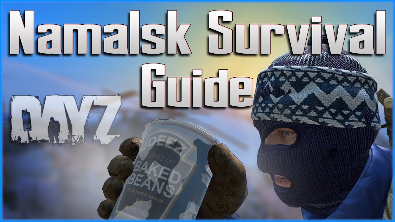 How to Survive Namalsk and Winter Maps - Beginner to Veteran Guide to ...