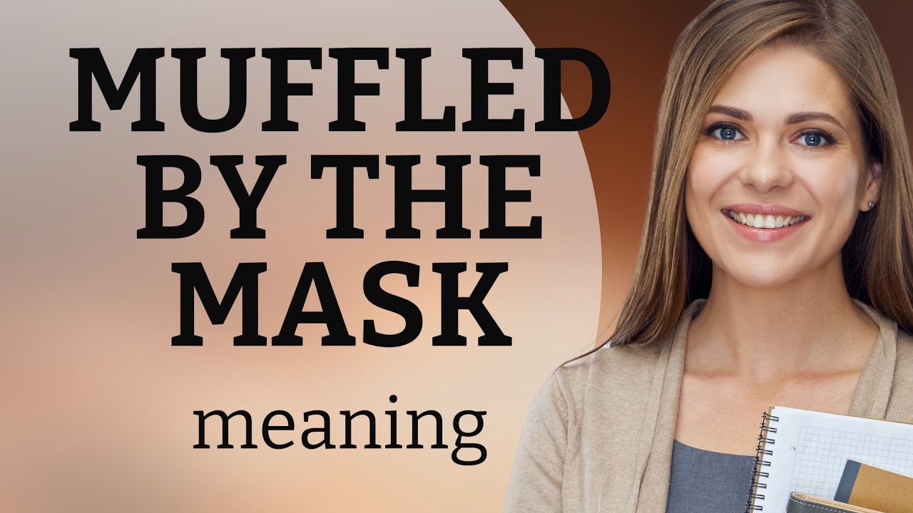Understanding "Muffled by the Mask" - YouTube
