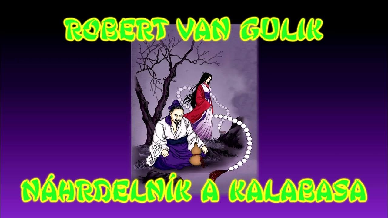 13 - NÁHRDELNÍK A KALABASA - Robert van Gulik - YouTube