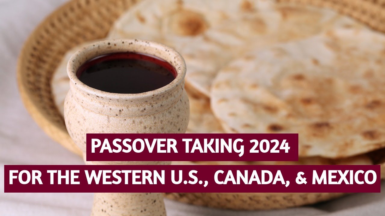 PASSOVER TAKING 2024 FOR THE WESTERN U.S., CANADA, & MEXICO - YouTube