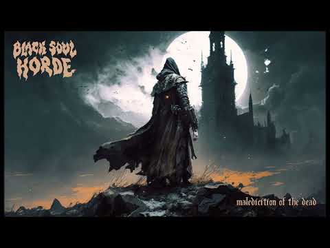 Black Soul Horde - Malediction Of The Dead