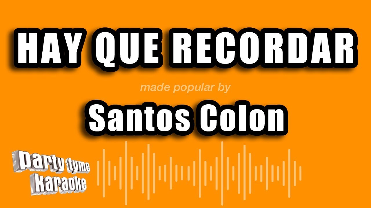 Santos Colon - Hay Que Recordar (Versión Karaoke) - YouTube Music