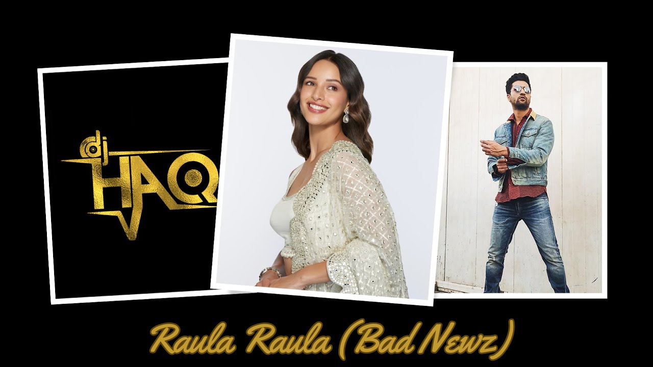 Raula Raula | Bad Newz | DJ Haq | Vicky Kaushal | Tripti Dimri ...