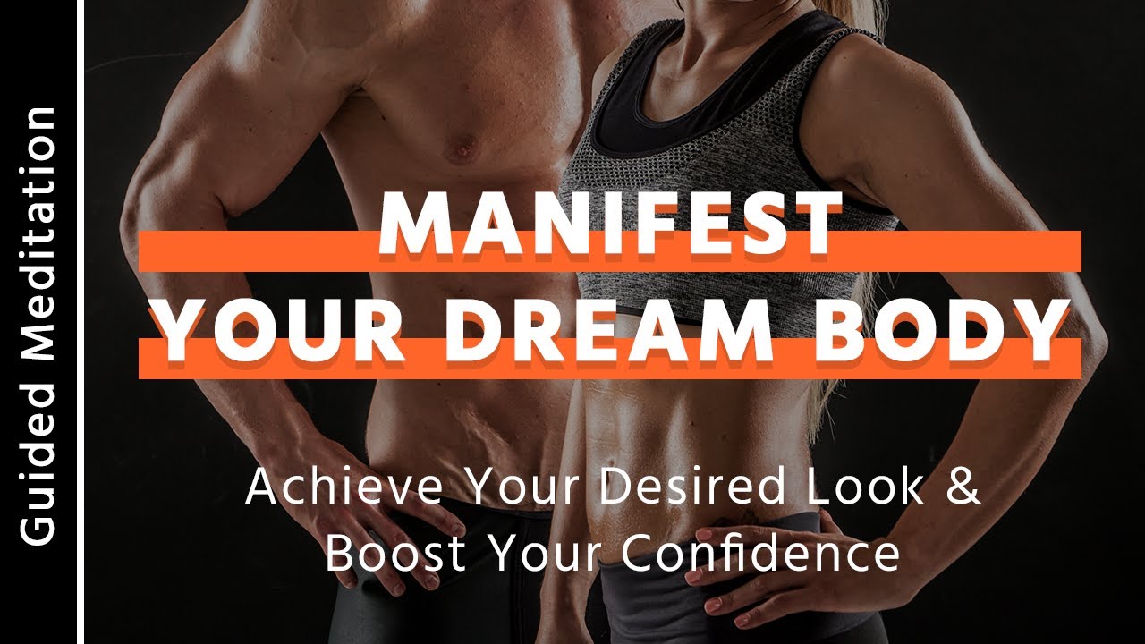 Manifest Your Dream Body Meditation | 15 Minute Guided Meditation - YouTube