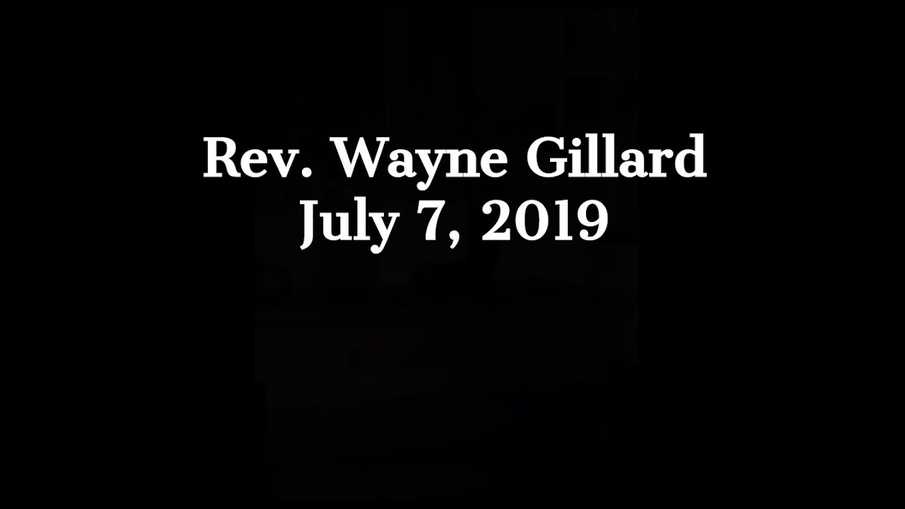 Rev Wayne Gillard_7.07.2019 - YouTube
