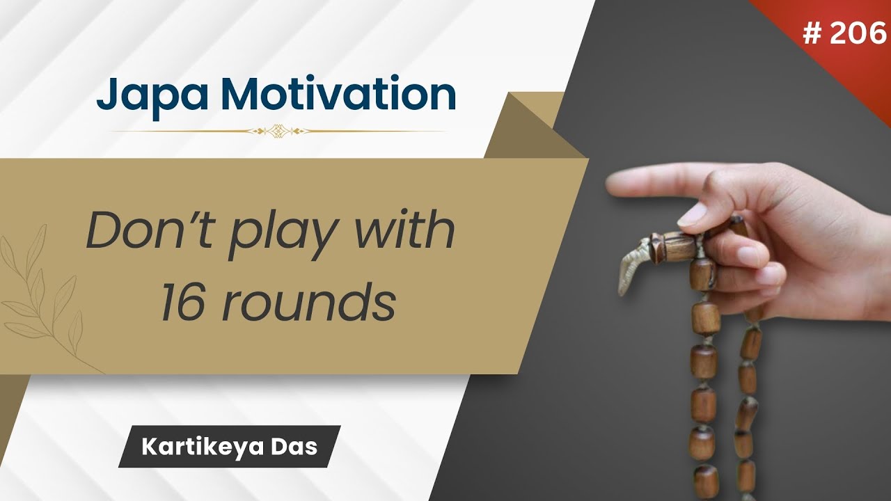 #206 Don’t play with 16 rounds | Japa Motivation | Kartikeya Das - YouTube