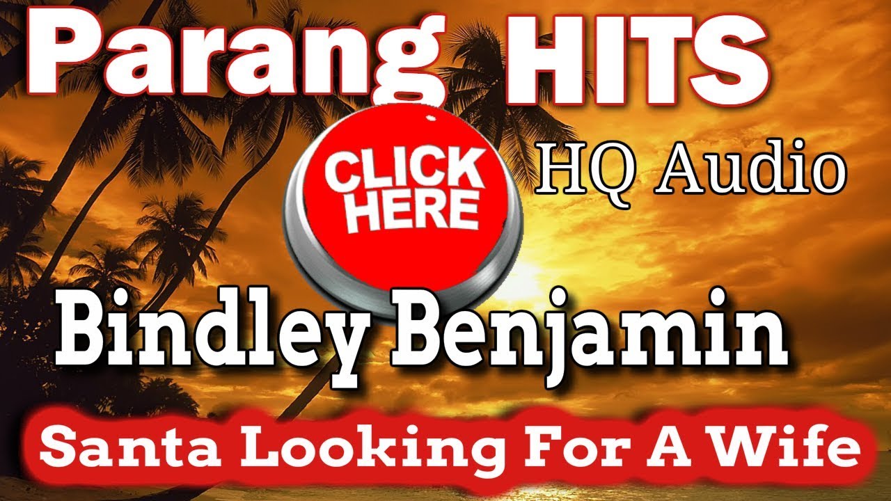 Bindley Benjamin - Santa Looking For A Wife(Parang Music) DJ SWEETMAN ...
