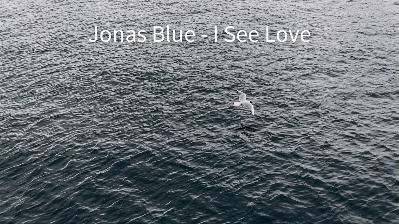 Jonas Blue - I See Love - YouTube