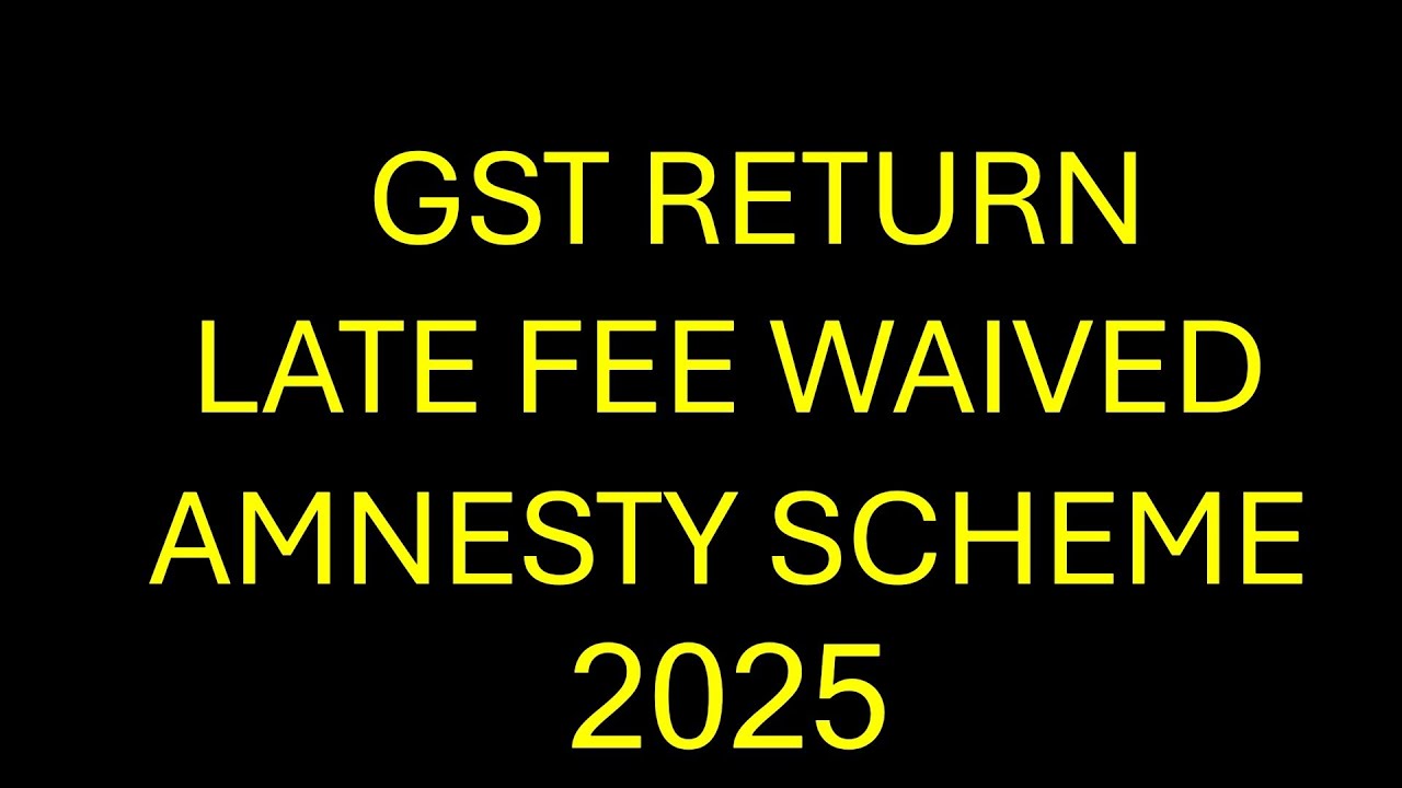 gst return latefee amnesty scheme 2025 - YouTube