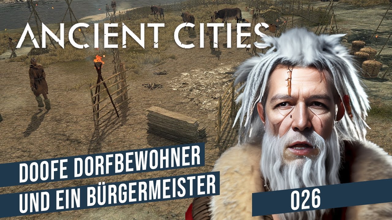 Doofe Dorfbewohner und ein Bürgermeister - 026 🔪 Ancient Cities 🔪 - YouTube