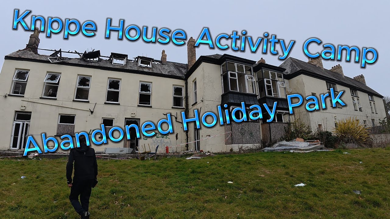 Abandoned Knapp House Holiday Activity Centre Bideford Urbex - YouTube