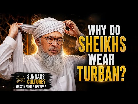 Why Do All Sheikhs Wear a Turban? | Is It Sunnah ? 