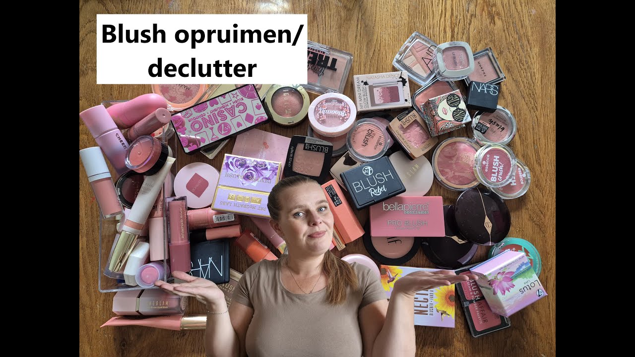 make-up opruimen deel 4 blush declutter - YouTube