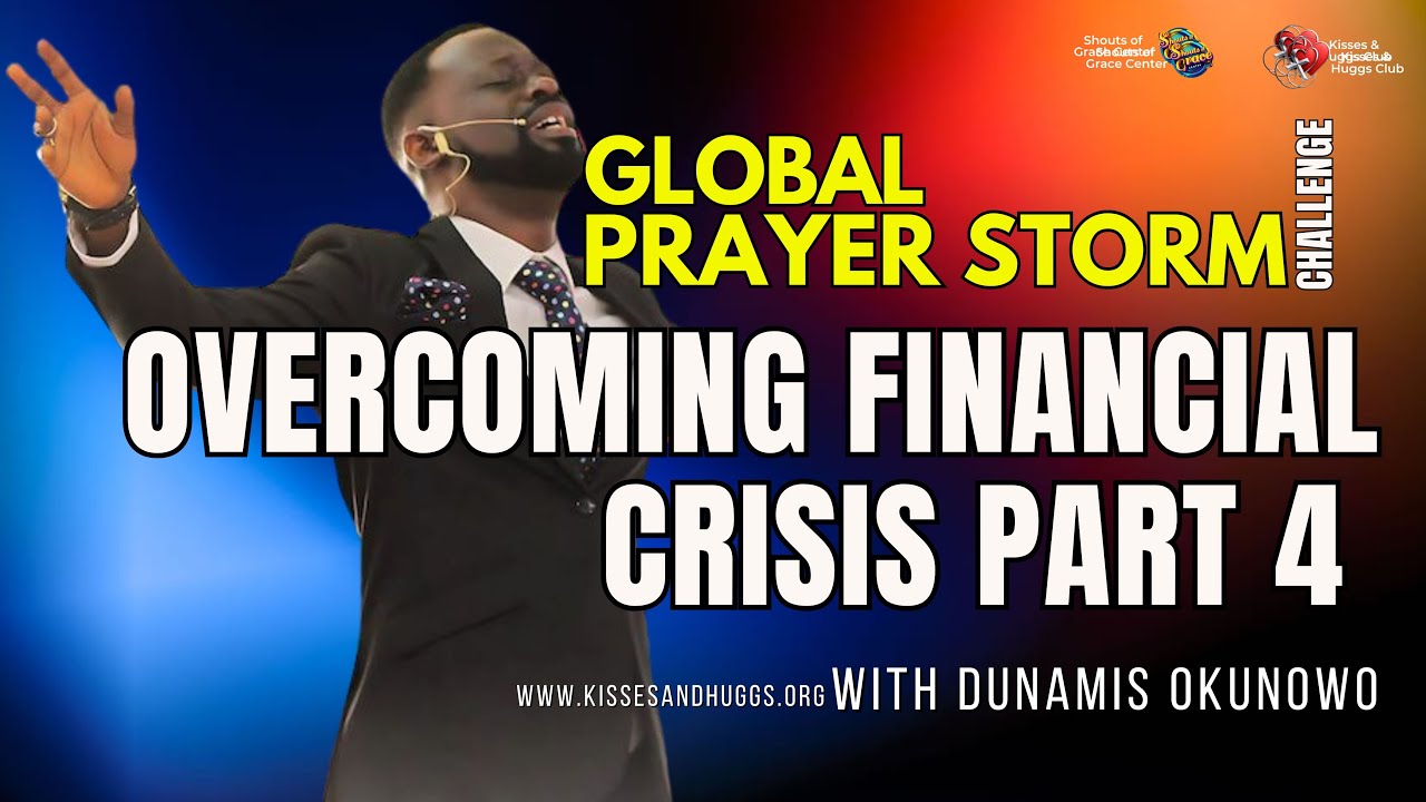Global Prayer Storm - Thu 20th March - Overcoming Financial Crisis Part ...