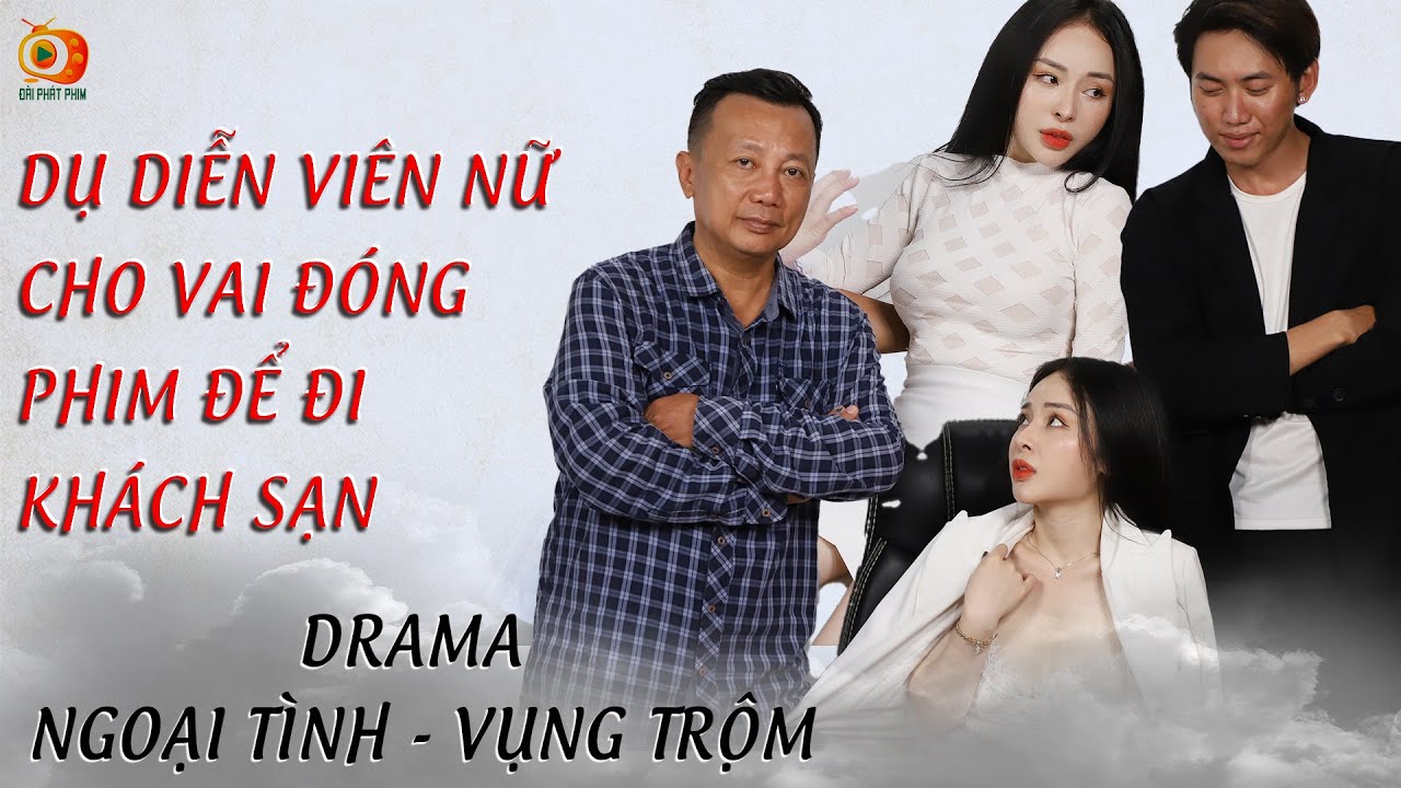 Seri Drama Phim Trường SHowbiz - Dụ Diễn Viên Nữ Đóng Phim Đi Khách Sạn ...