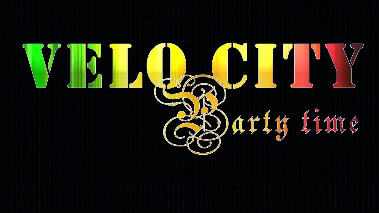 VeLo CiTY - Party Time - YouTube