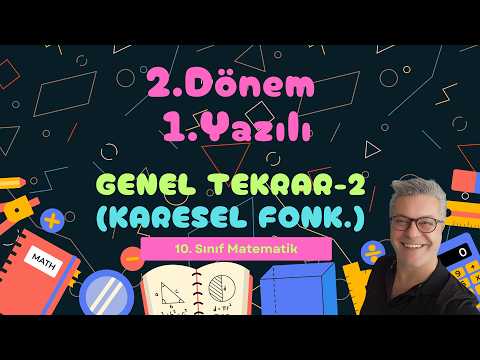 #55. Video 10. Sınıf 2. Dönem 1. Yazılı Genel Tekrar-2 (KARESEL FONKSİYONLAR)