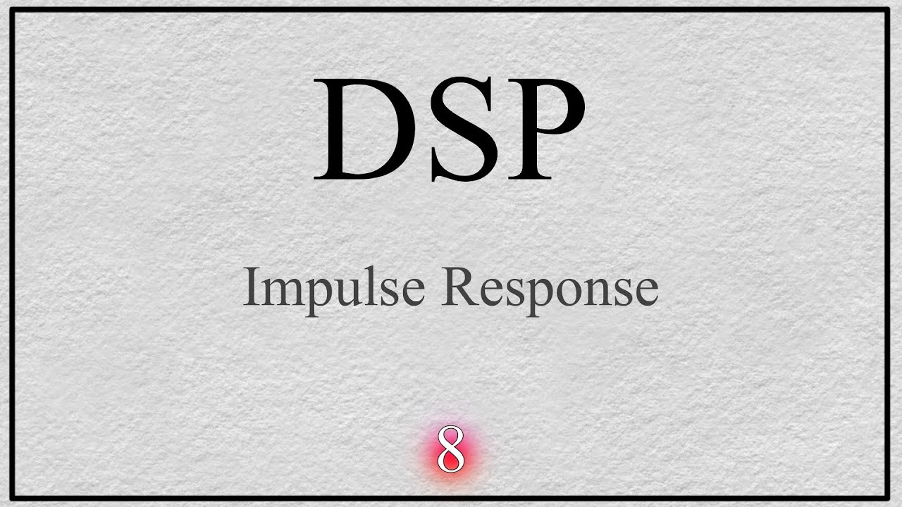 8- DSP : Impulse Response - YouTube