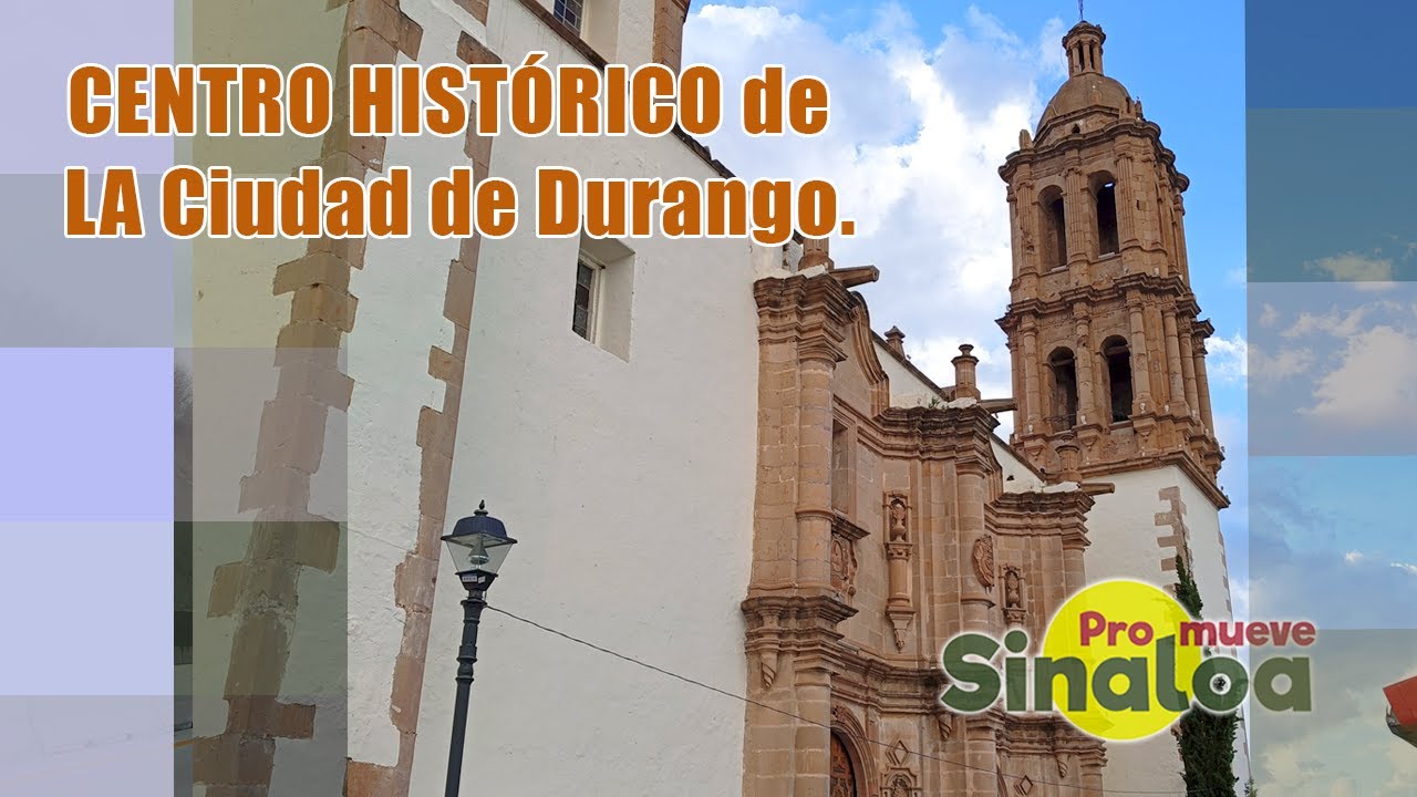 Centro Histórico de la ciudad capital de Durango, Dgo. Promueve México ...
