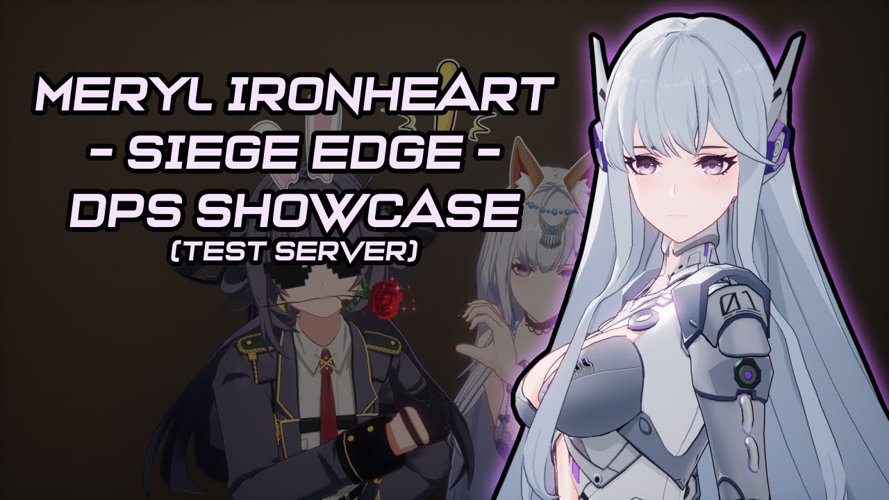 [Test Server] Meryl Ironheart - Siege Edge - DPS Showcase (Tower of ...