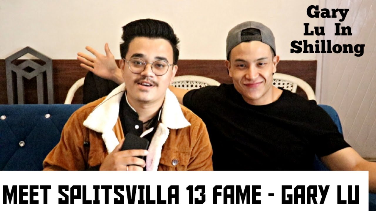 Gary Lu In Shillong | Splitsvilla X3 Fame | Exclusive Interview ...