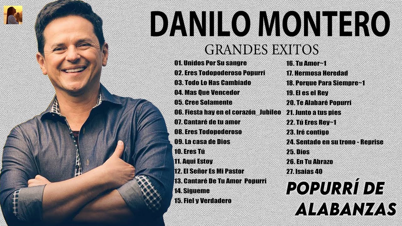 LOS MEJORES EXITOS DE Danilo Montero | CANCIONES Y ADORACIONES ...