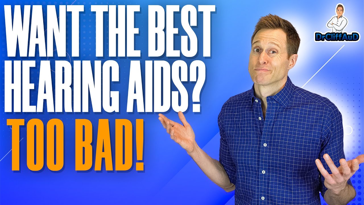 Want the Best Hearing Aids??? Well That's Too Bad - YouTube