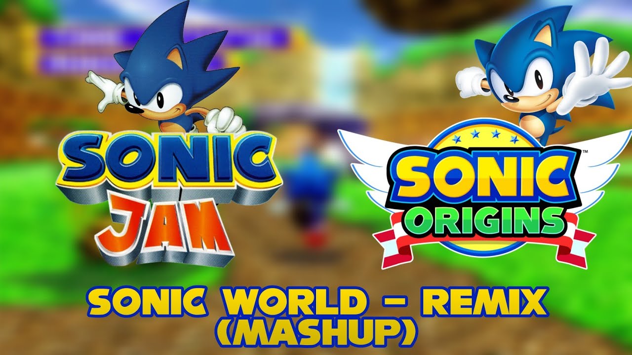 Sonic Jam/Sonic Origins - Sonic World - Remix (Mashup) - YouTube