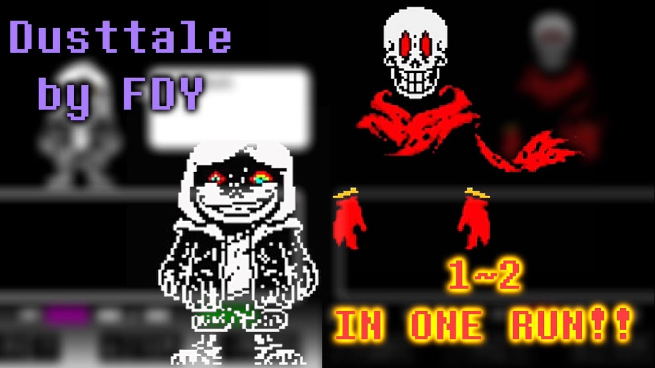 【UNDERTALE fangame】Dusttale by FDY 1~2 IN ONE RUN complete!! - YouTube