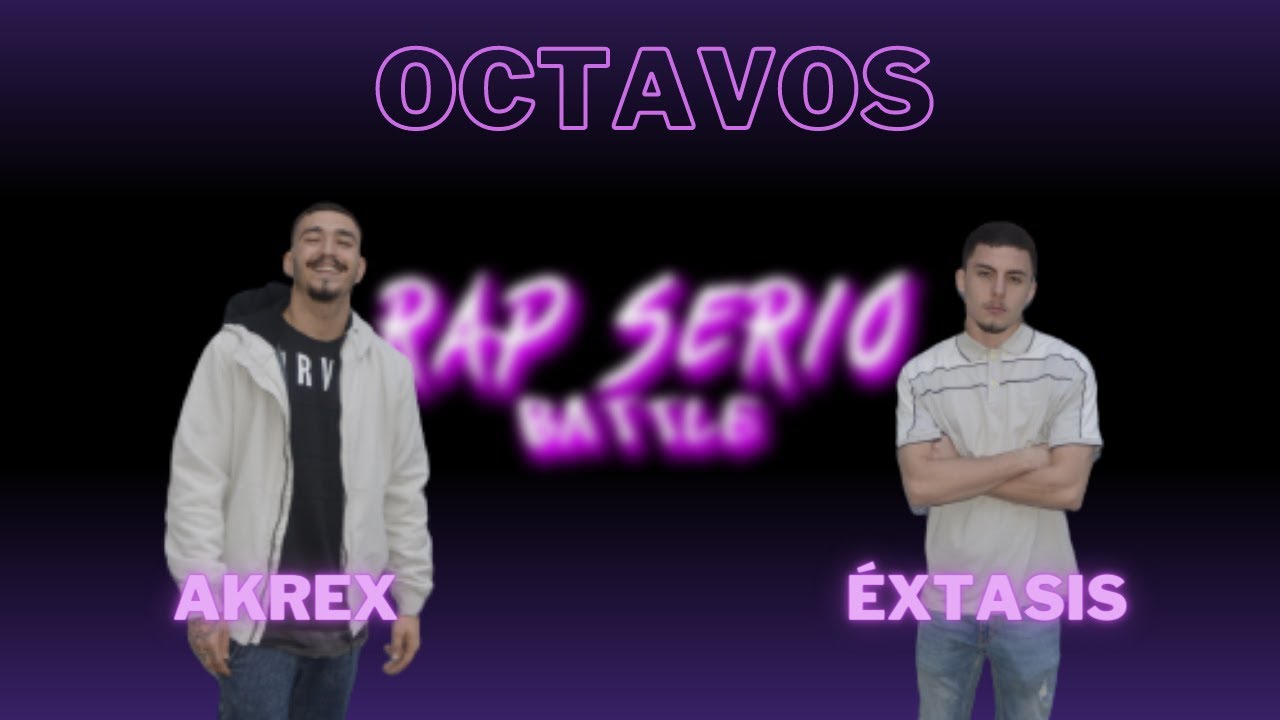 AKREX vs ÉXTASIS | RAP SERIO BATTLE (OCTAVOS) - YouTube