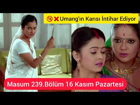 Masum 239.Bölüm- Kokila'nın Planları Umang'ın Karısını İntihara Sürükledi. ŞOK bölüm.