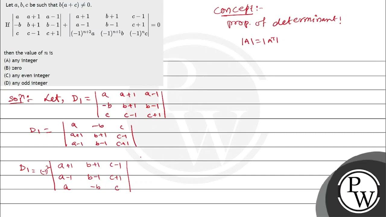 Let \( a, b, c \) be such that \( b(a+c) \neq 0 \). \[ \text { If }\left|\begin{array}{ccc} a ...