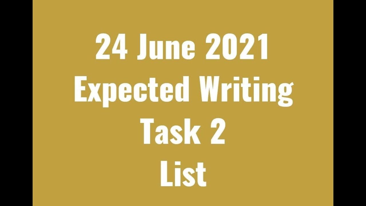 24 JUNE 2021 Ielts Expected Writing Task Two List Must Prepare 24-june-2021-ielts-expected-writing-task-two-list-must-prepare