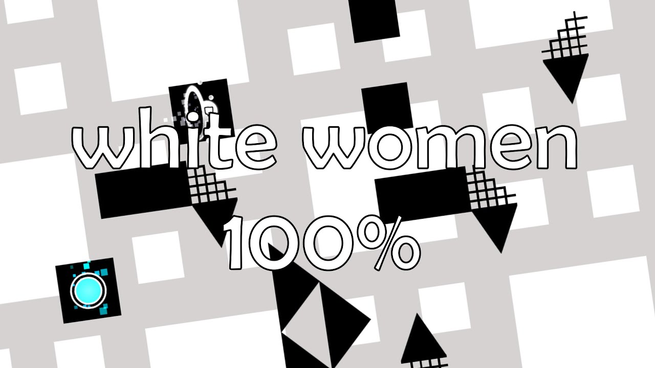 (Hard demon) white women 100% | Geometry Dash - YouTube