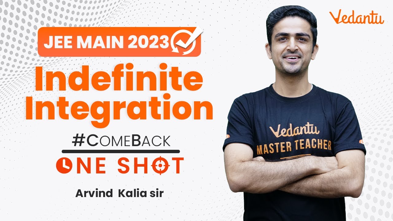 Indefinite Integration | One Shot | Comeback Series | JEE 2023 | Arvind ...