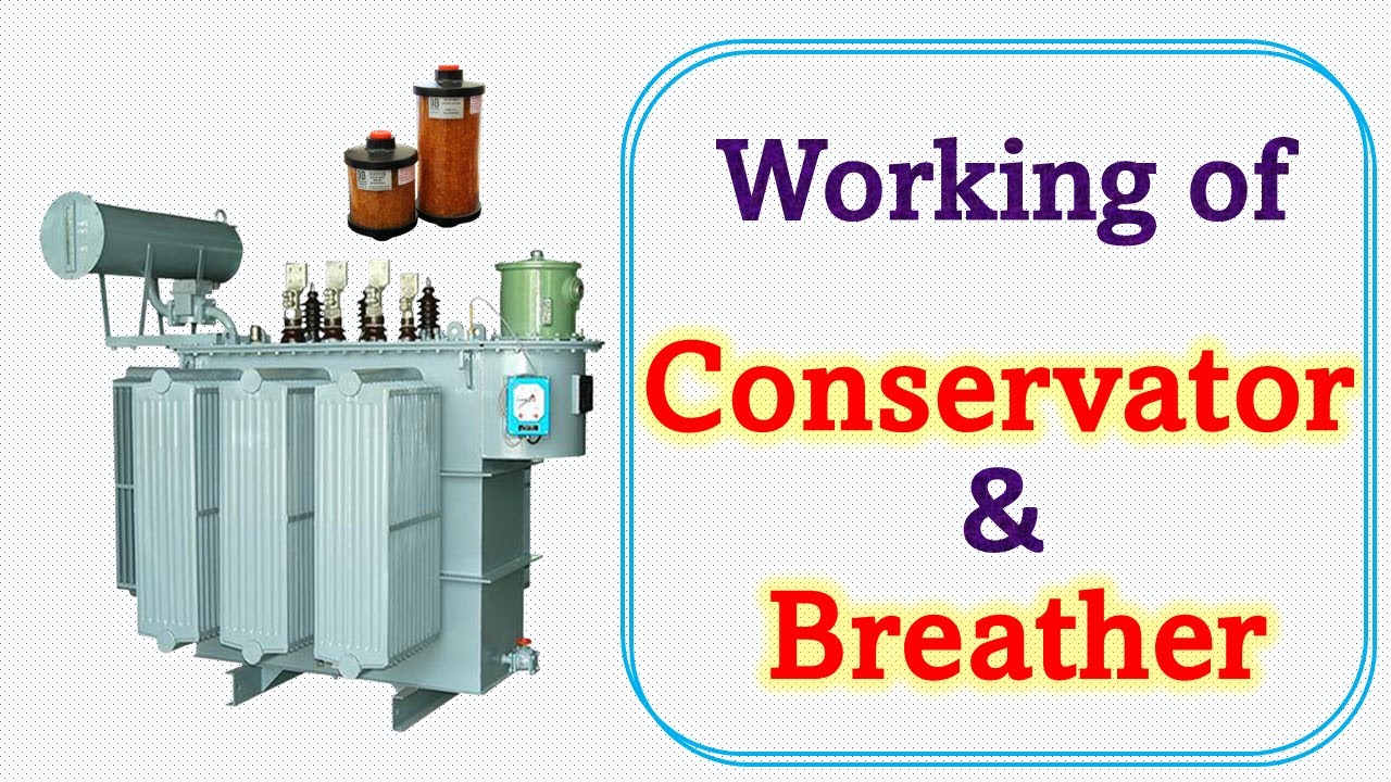 Use of Conservator and Breather in Transformer | Conservator Working ...