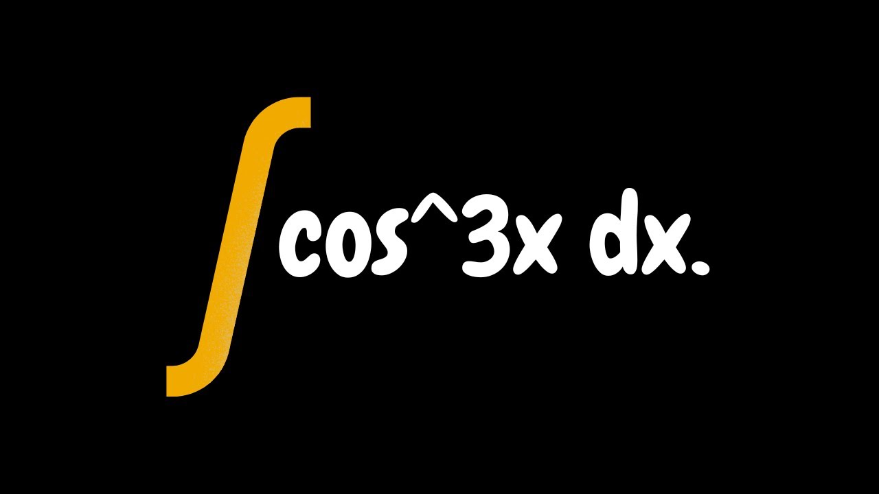 Integration of cos^3x dx. - YouTube