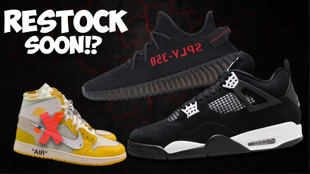 Yeezy 350 BREDS Restocking Jordan 4 White Thunder DSG INFO & Off White ...