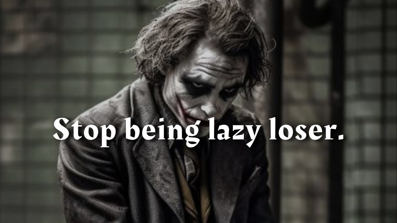 Stop being a lazy loser - Joker speech - YouTube
