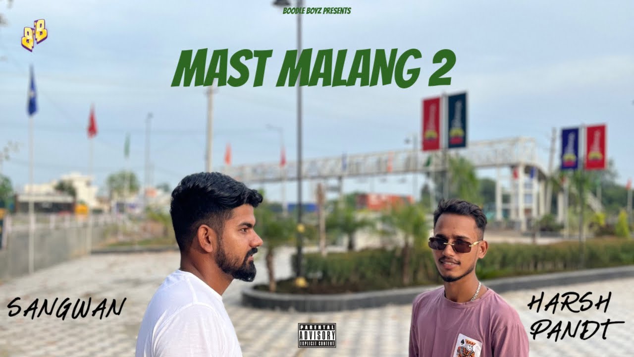 Mast Malang 2 - Harsh Pandt & Sangwan | Boodle boyz | New Punjabi Rap ...
